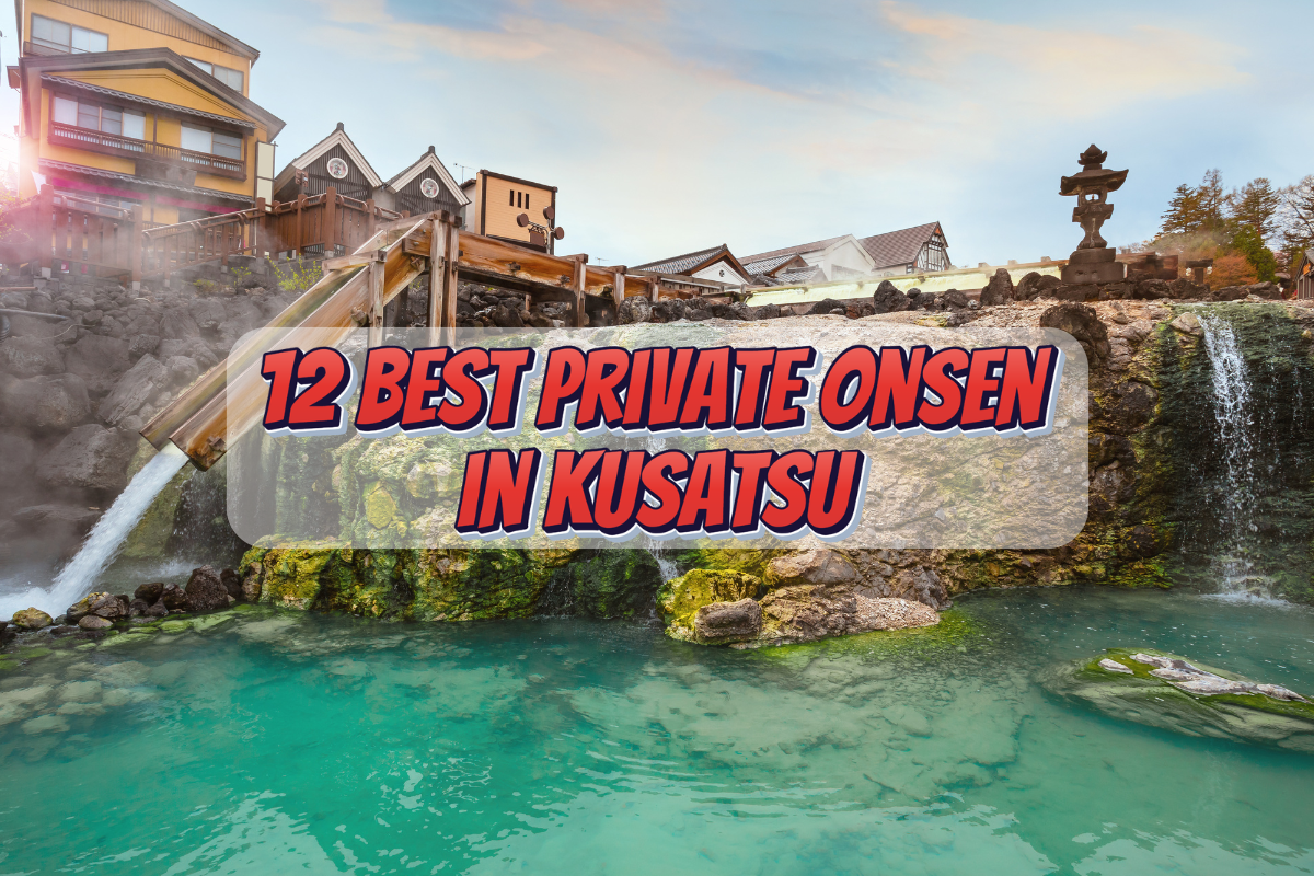 12 Best Private Onsen in Kusatsu | Where Tradition meets Therapeutic Wellness - Sakura Mobile