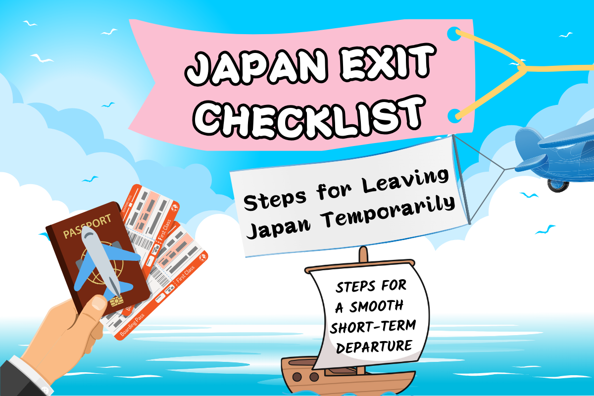 Japan Exit Checklist: Steps for Leaving Japan Temporarily | Sakura Mobile