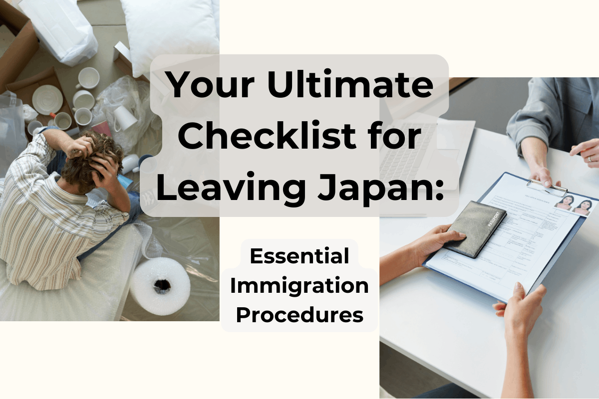 Your Ultimate Leaving Japan Checklist: Essential Immigration Procedures ...