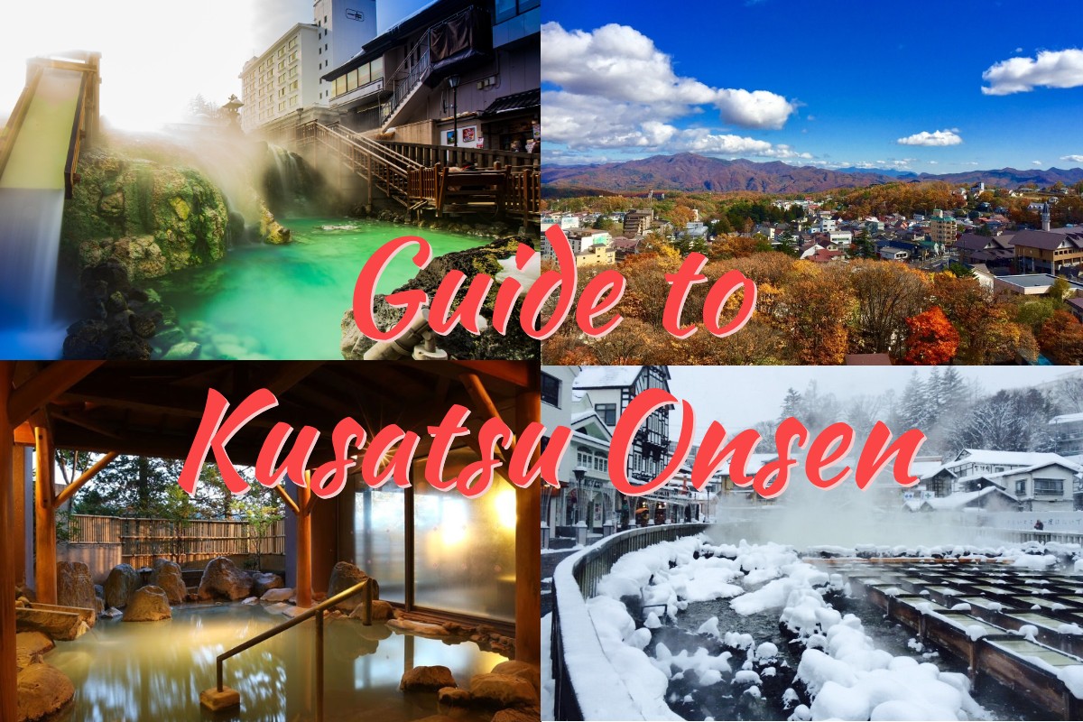A Complete Guide to Kusatsu Onsen | Explore a Famous Onsen Town of ...