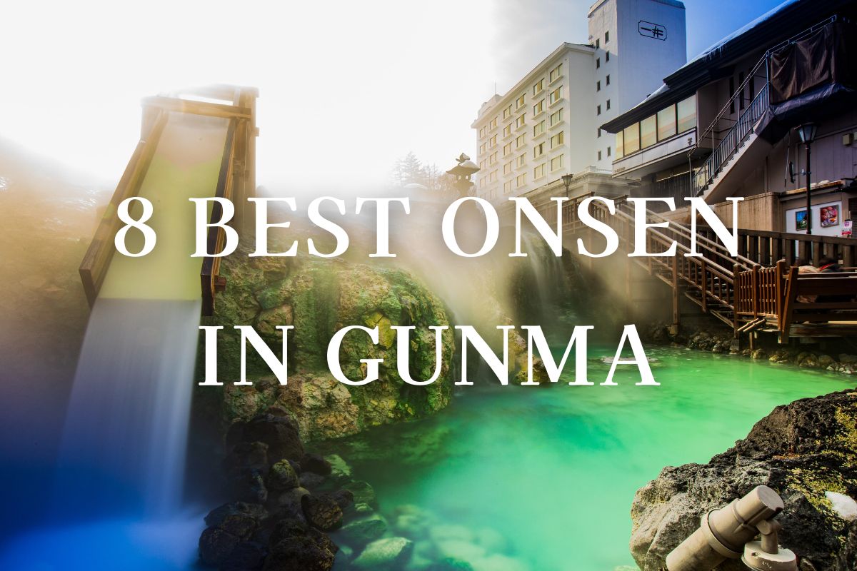 8 Best Onsen Towns in Gunma | Nature Activities in the Mountains ...