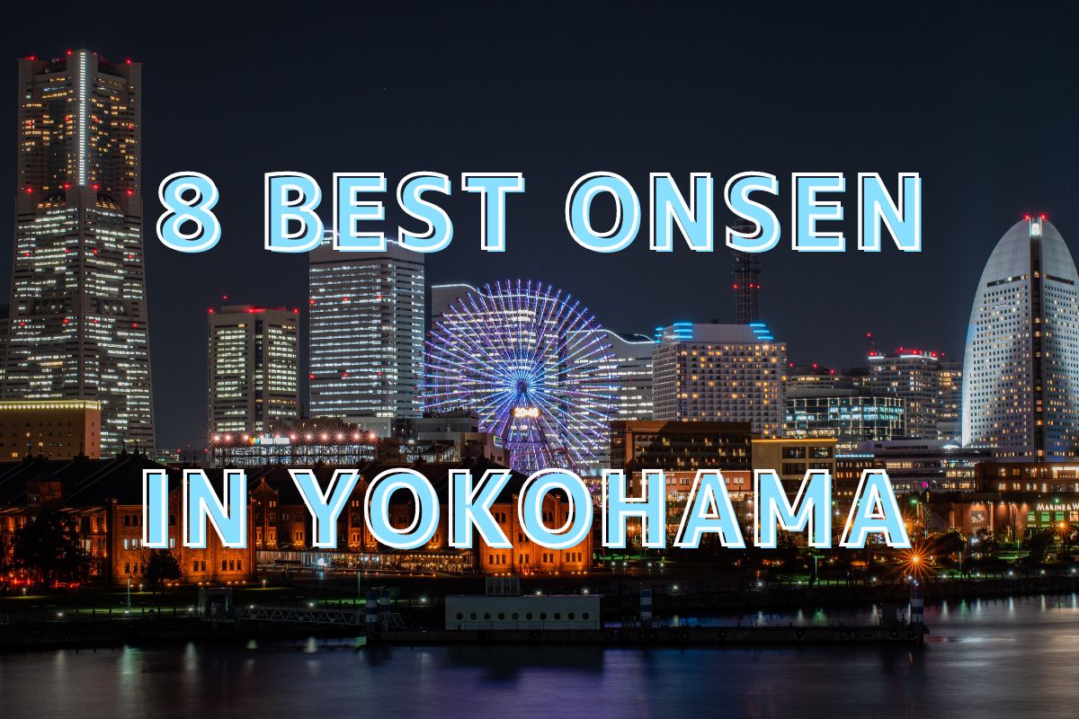 8 Best Onsen in Yokohama | Enjoy a Spa in a City Near Tokyo - Sakura Mobile